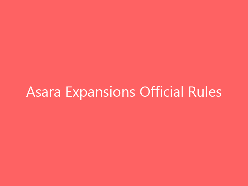 Asara Expansions Official Rules - October 2024 - Ultra food mess