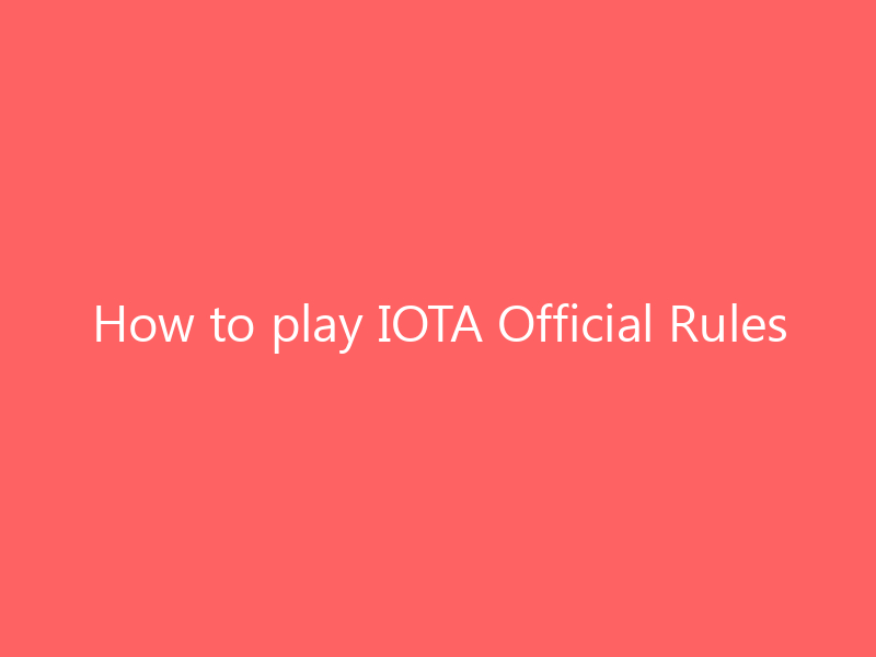 How to play IOTA Official Rules - May 2025 - Ultra food mess